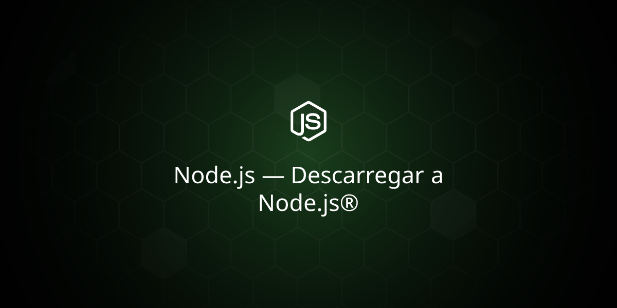 Node.js — Descarregar a Node.js®