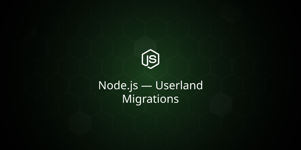 Node.js — Userland Migrations