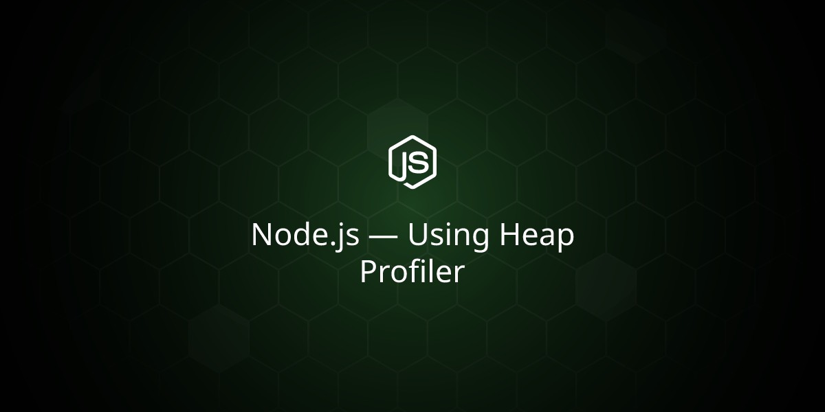 Node.js — Using Heap Profiler