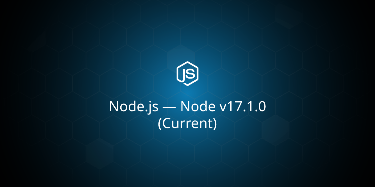 Node.js — Node v17.1.0 (Current)