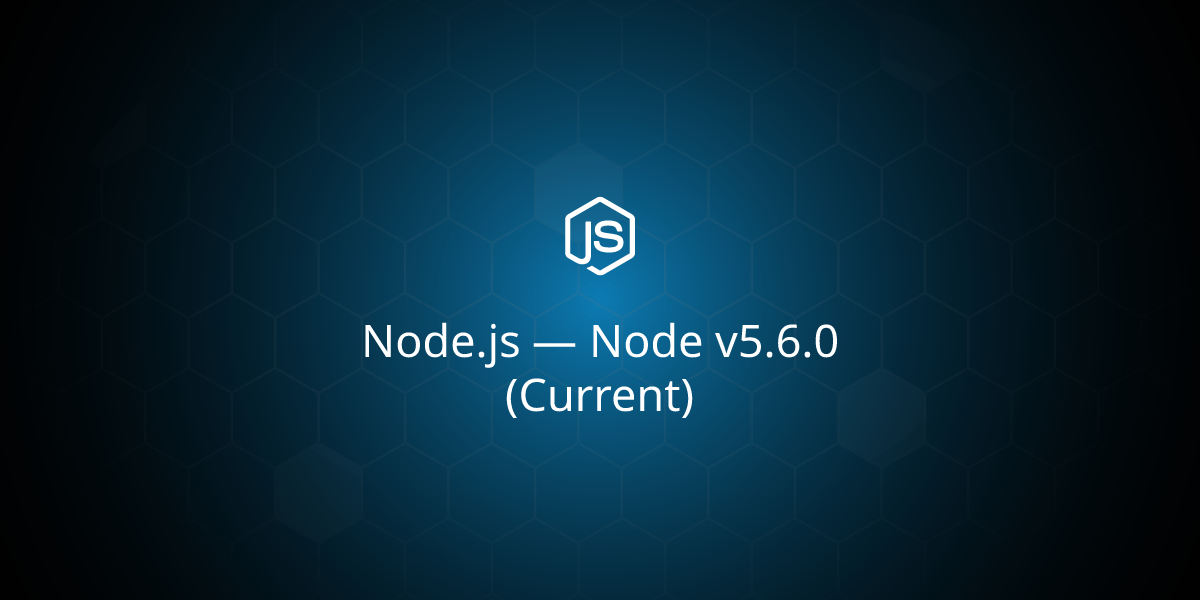 Node.js — Node v5.6.0 (Current)