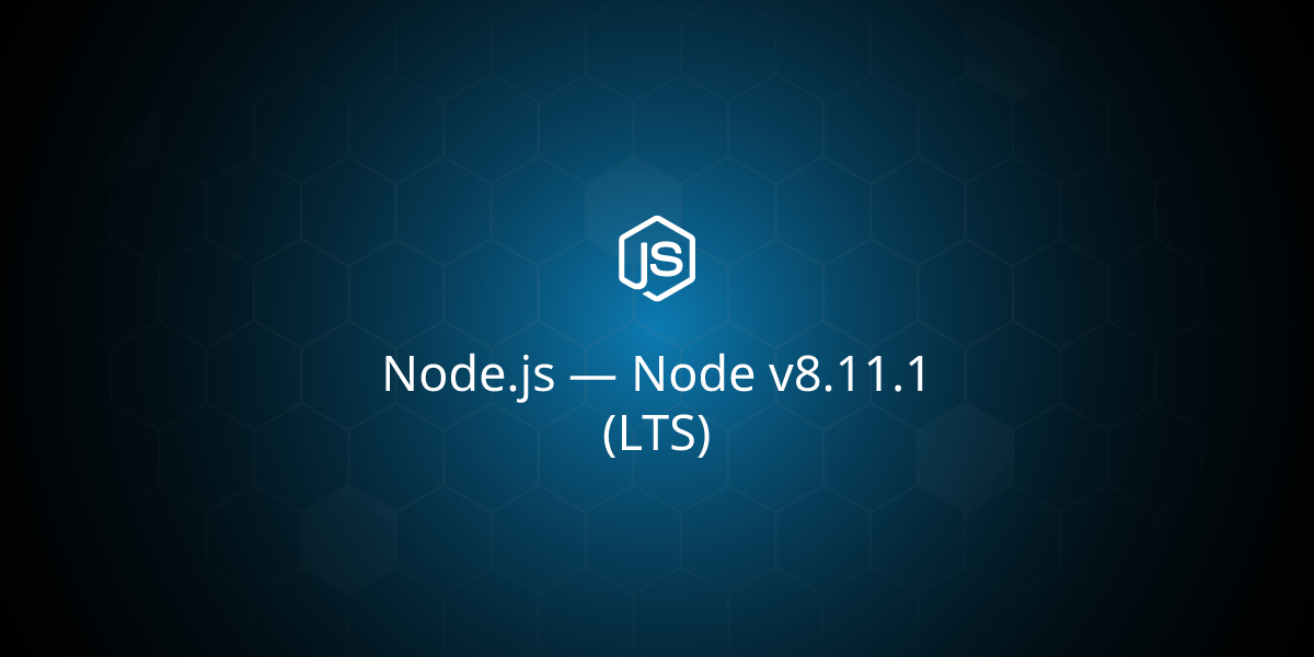Node.js — Node v8.11.1 (LTS)