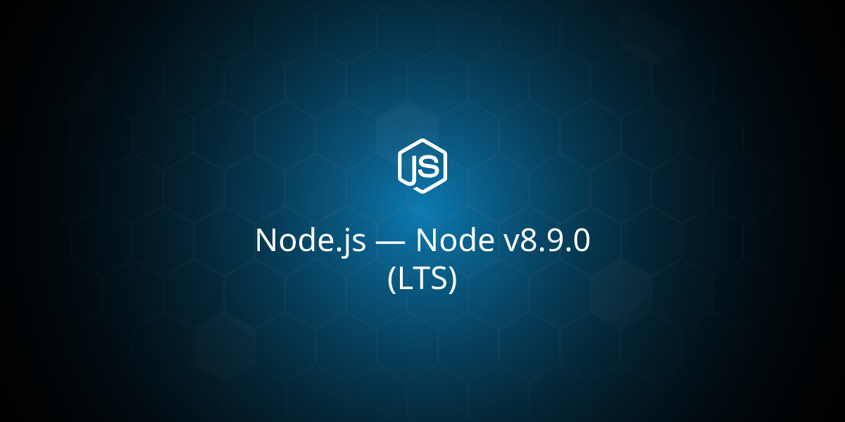 Node.js — Node v8.9.0 (LTS)