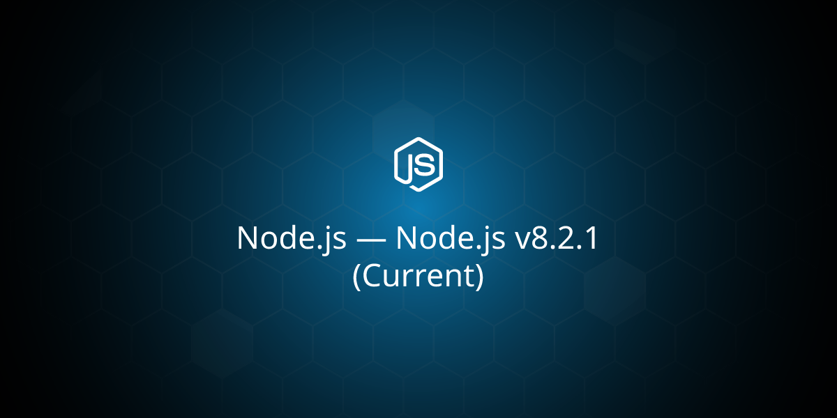 Node.js — Node.js v8.2.1 (Current)