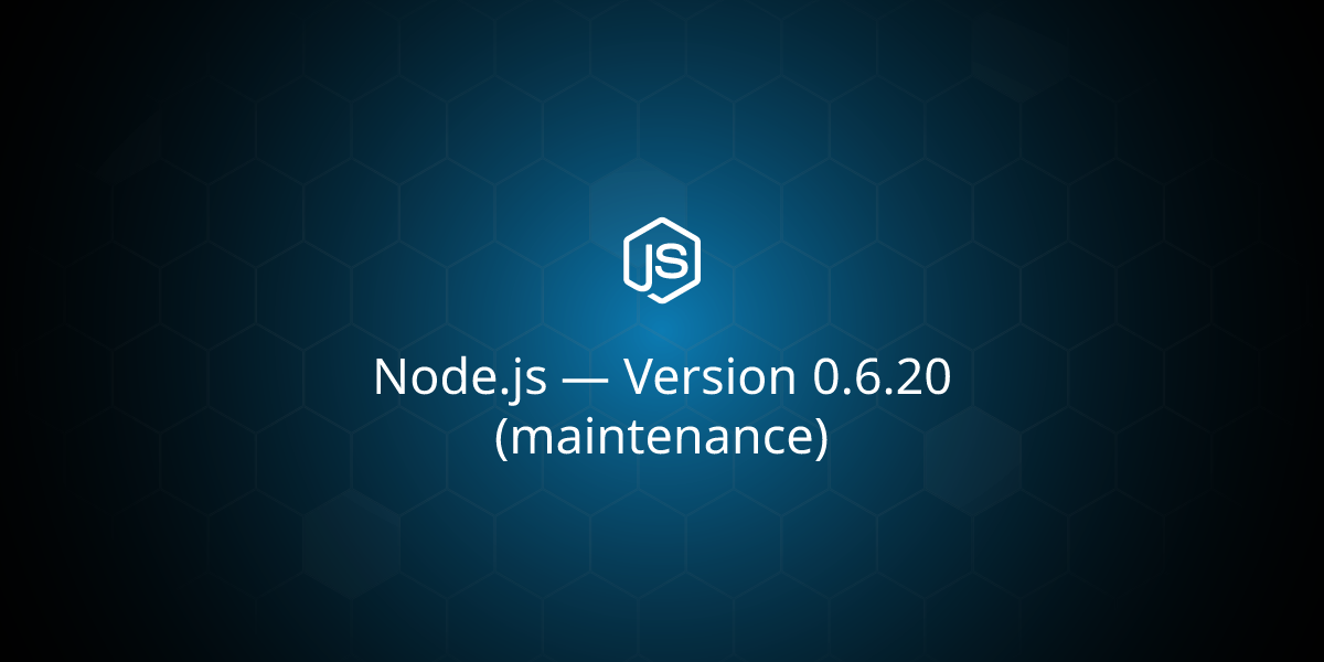 Node.js — Version 0.6.20 (maintenance)