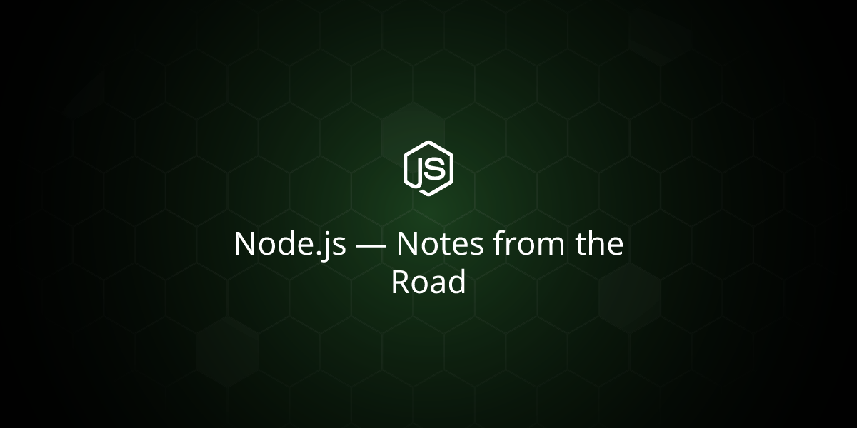 Node.js — Notes from the Road