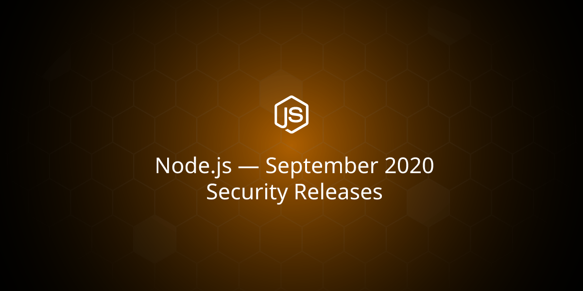 Node.js — September 2020 Security Releases